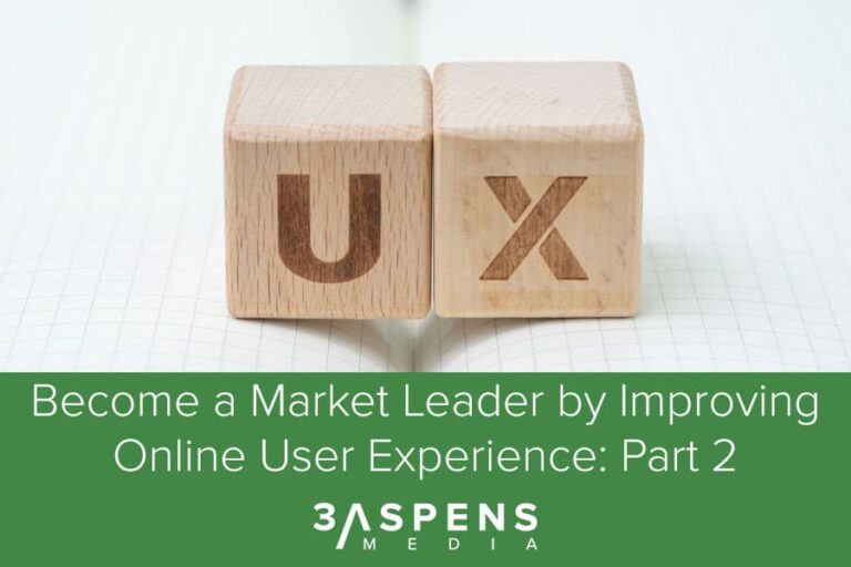 Become a Market Leader by Improving Online User Experience: Part 2 | 3 ... Become a Market Leader by Improving Online User Experience: Part 2 | 3 ...